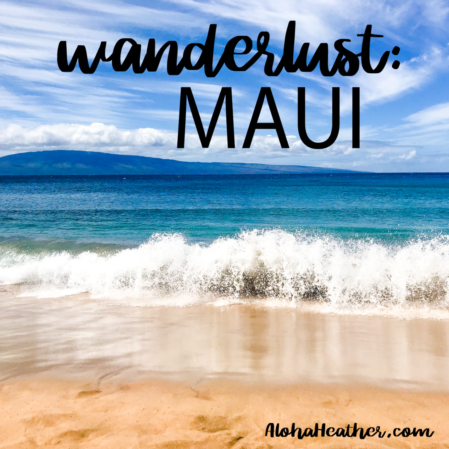 Maui Travel Tips: My Top Recommendations | Aloha Heather